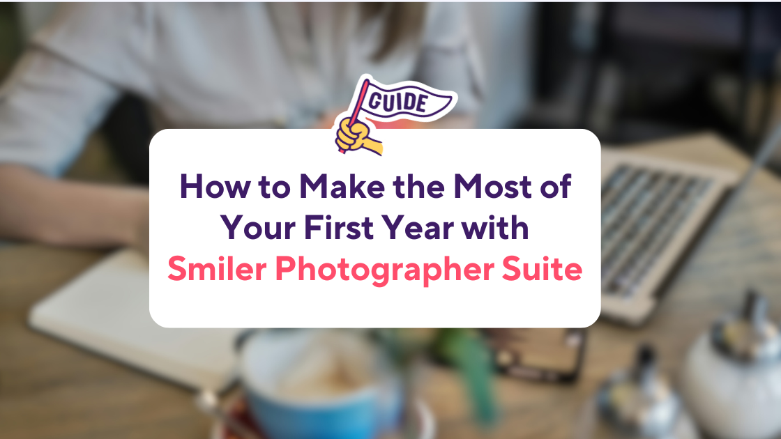 How to Make the Most of Your First Year with Smiler: A Beginner’s ...